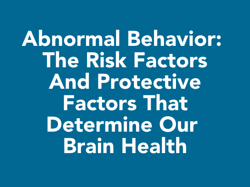 Abnormal Behavior: The risk factors and protective factors that ...