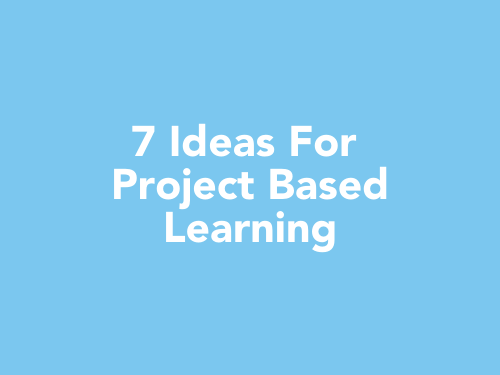 7 Ideas for Project Based Learning - Move This World