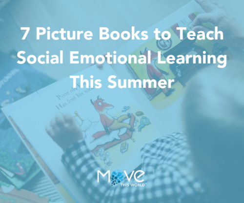 7 Picture Books to Teach Social Emotional Learning This Summer - Move ...