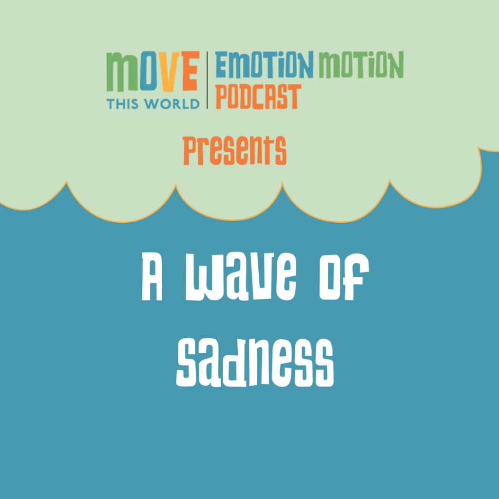 S2E4 A Wave of Sadness - Move This World